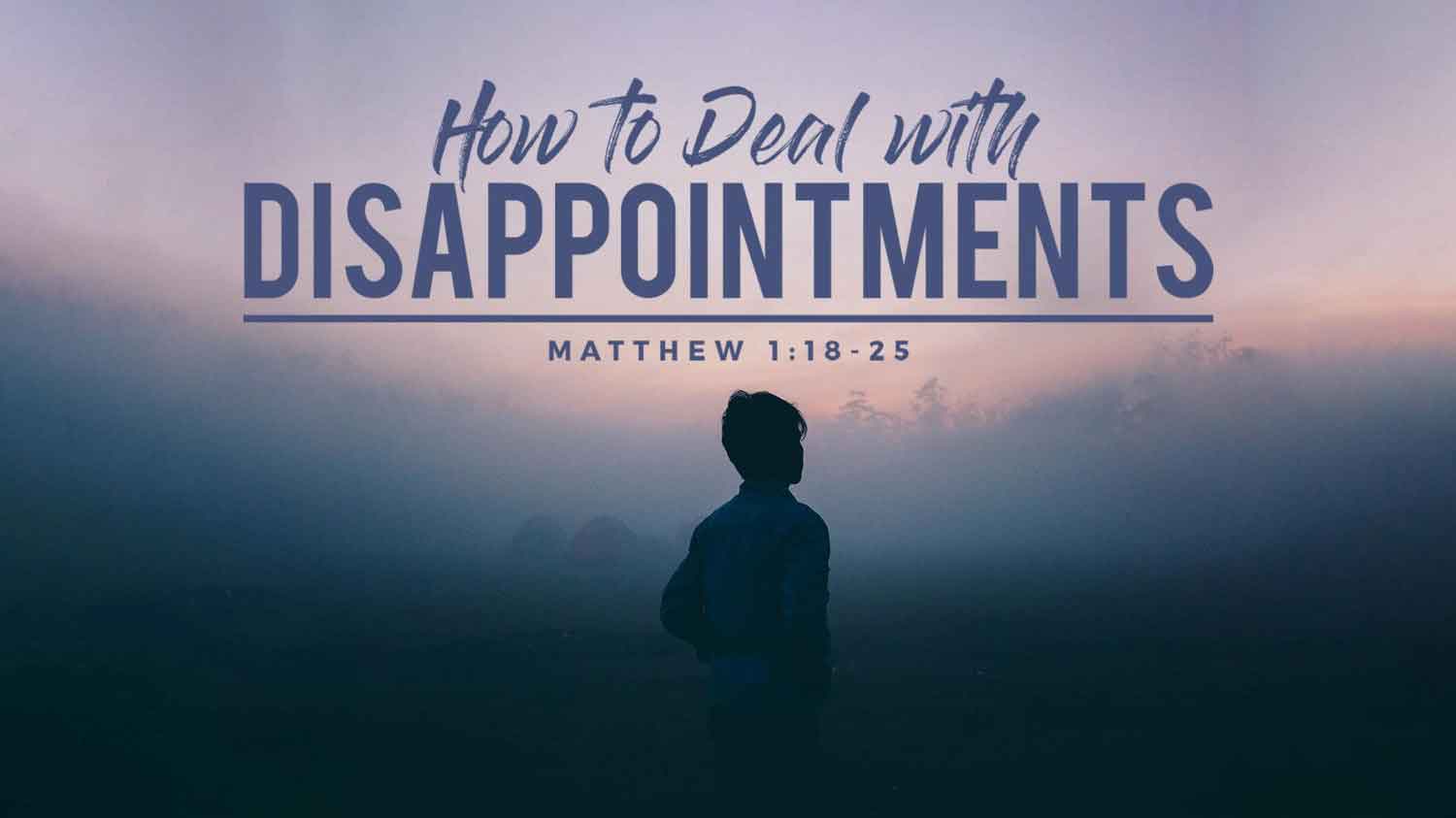 How to deal with Disappointments – Living Word NRA