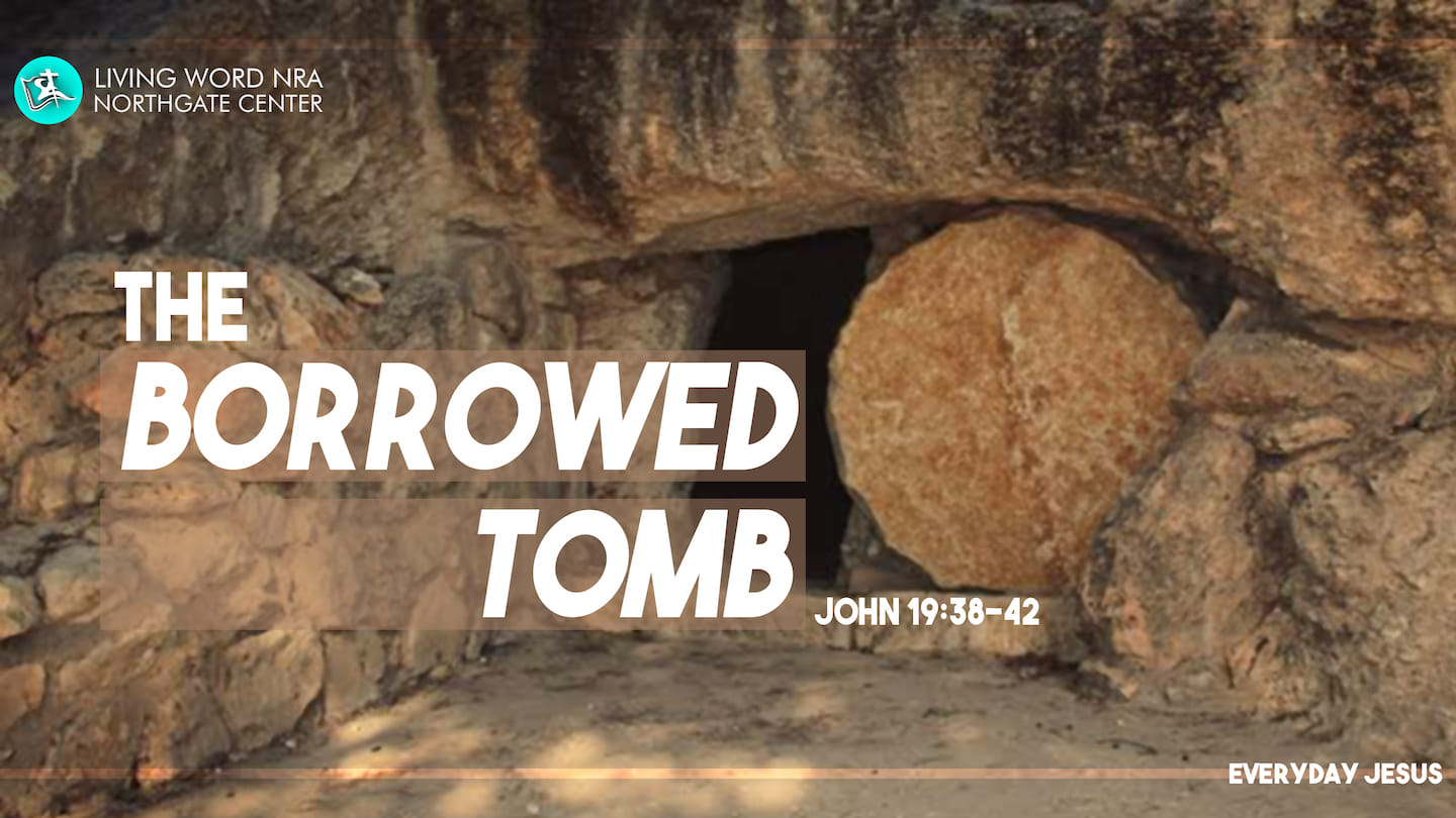 The Borrowed Tomb – Living Word NRA