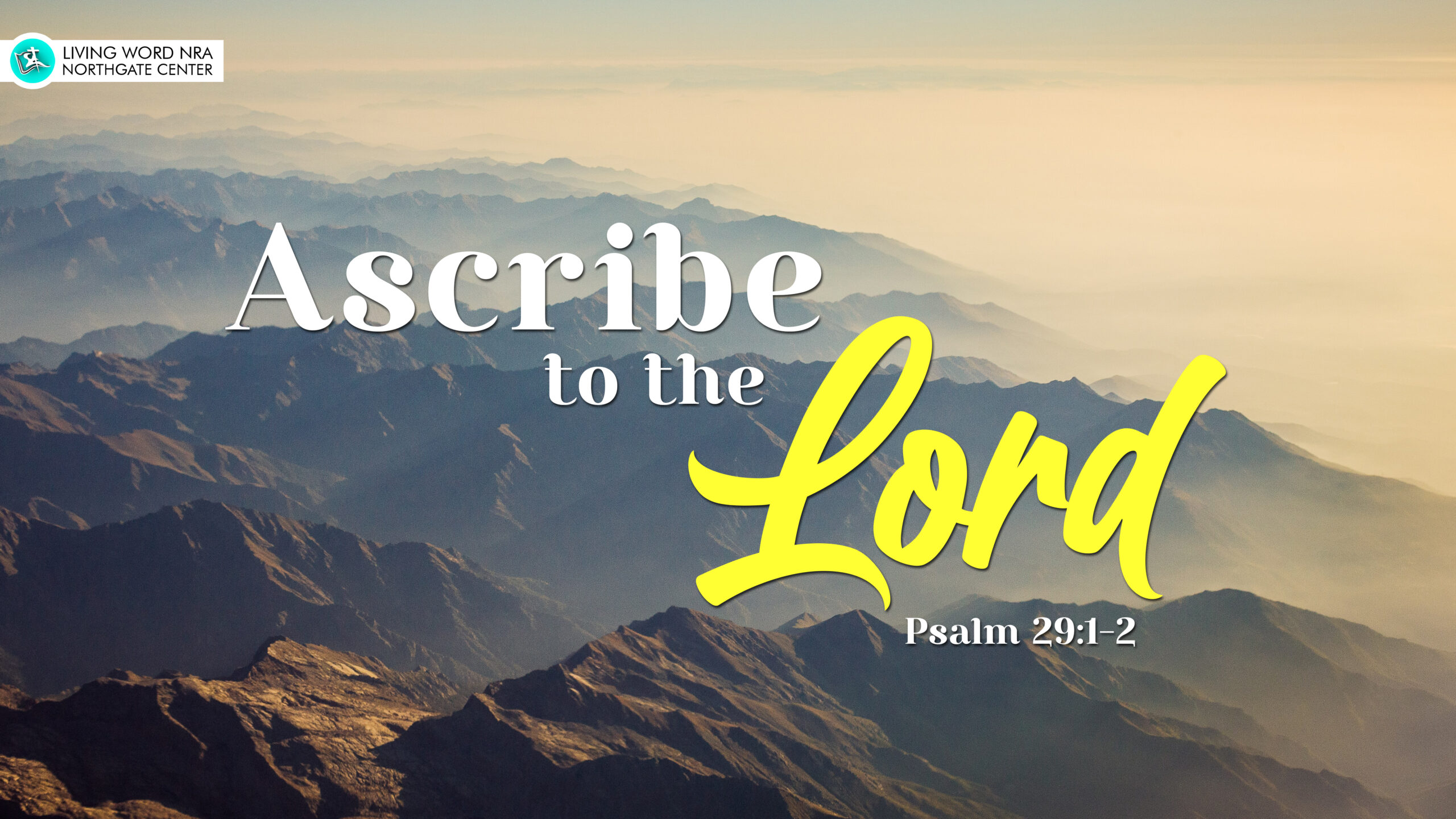 Ascribe To The Lord – Living Word NRA
