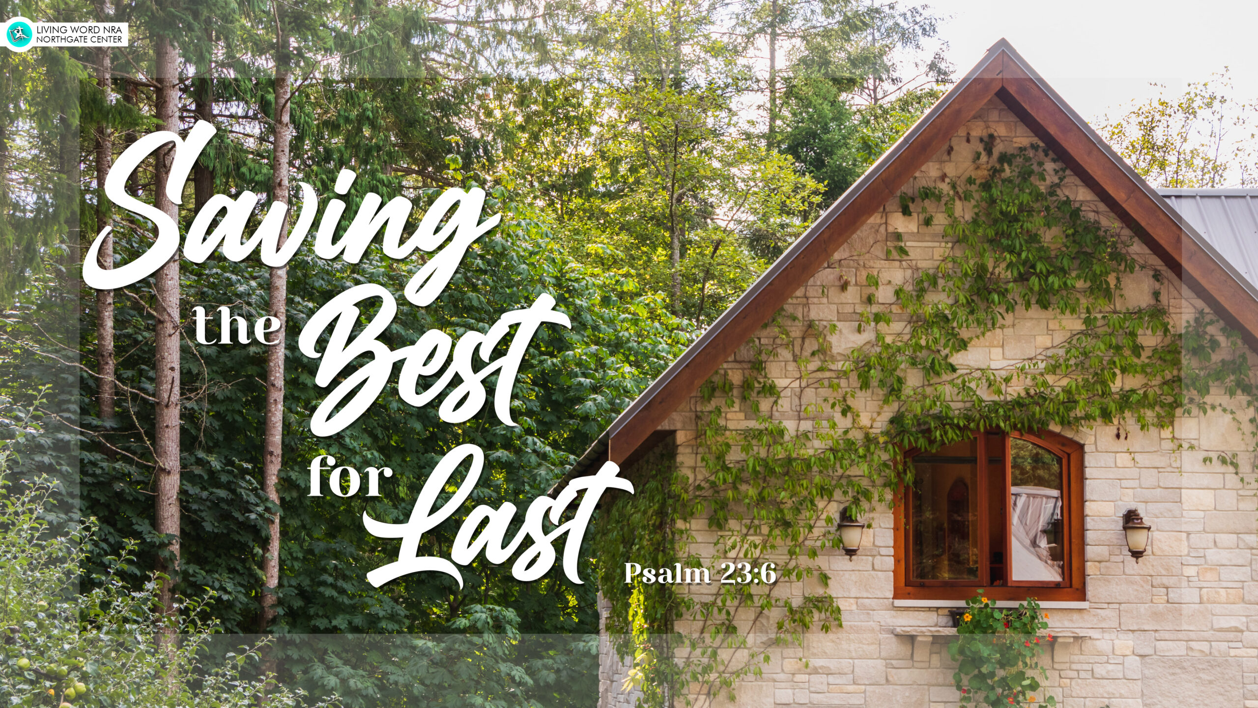 Saving The Best For Last – Living Word NRA