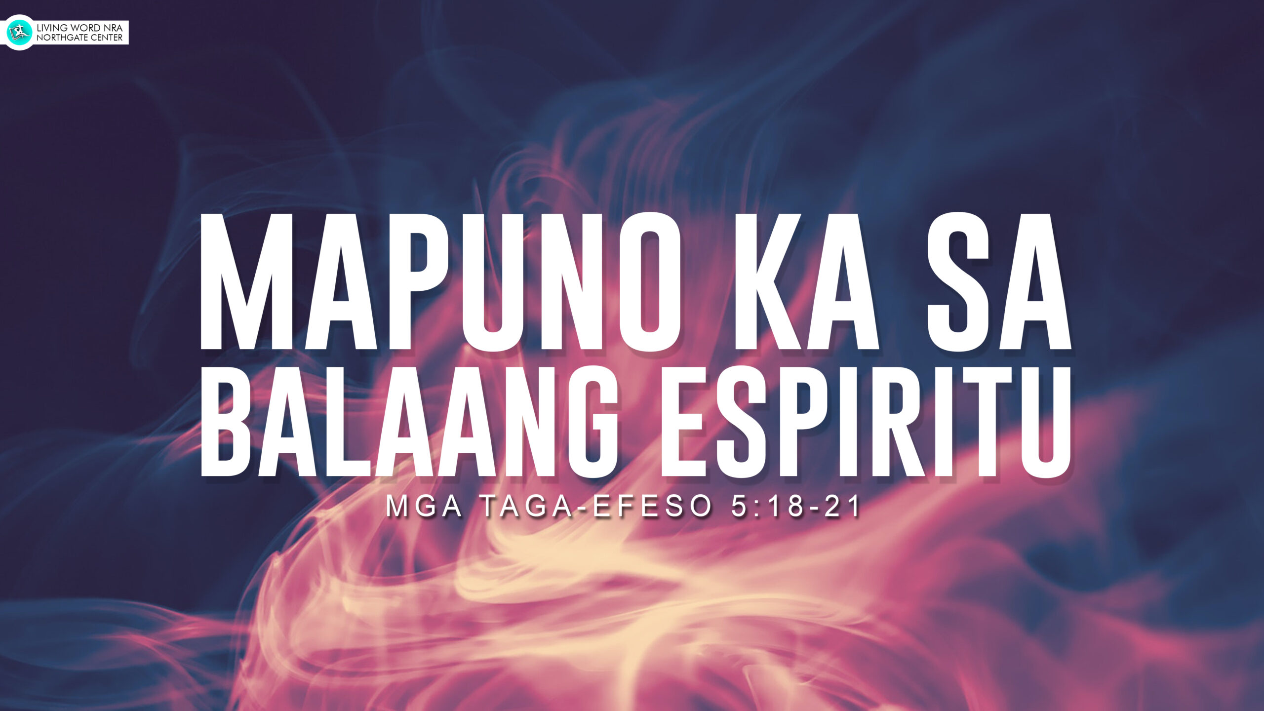 Mapuno Ka Sa Balaang Espiritu – Living Word NRA