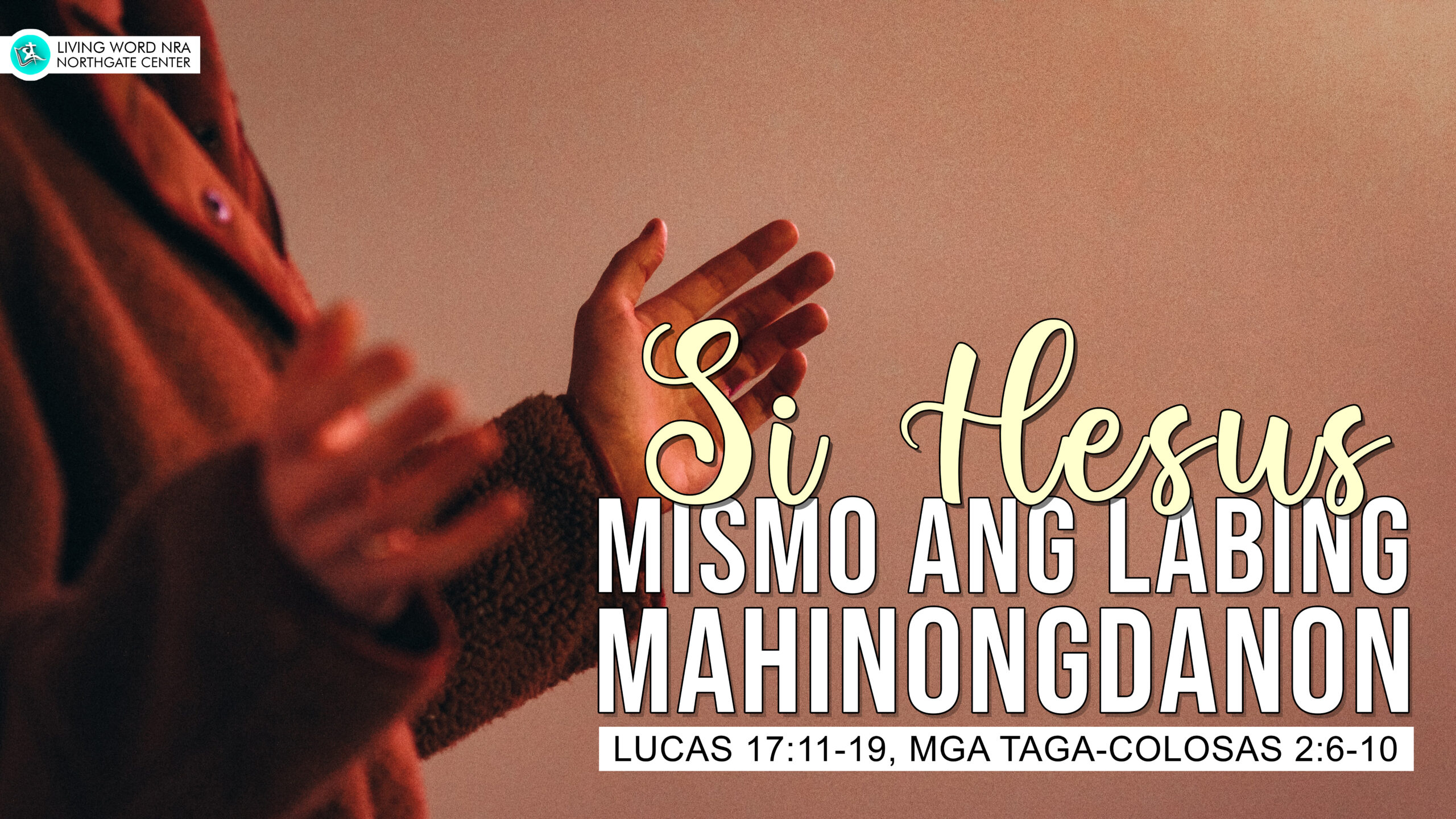 Si Hesus Mismo Ang Labing Mahinongdanon – Living Word NRA