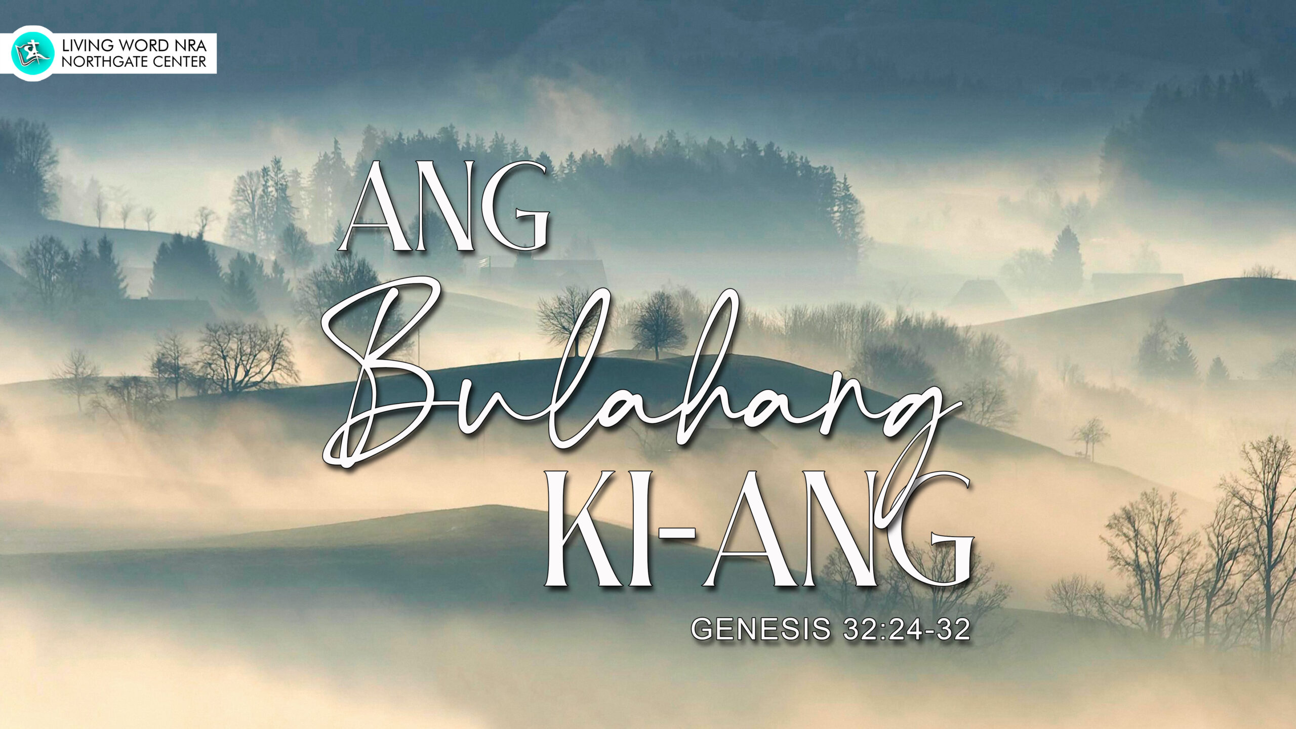 Ang Bulahang Ki-ang – Living Word NRA