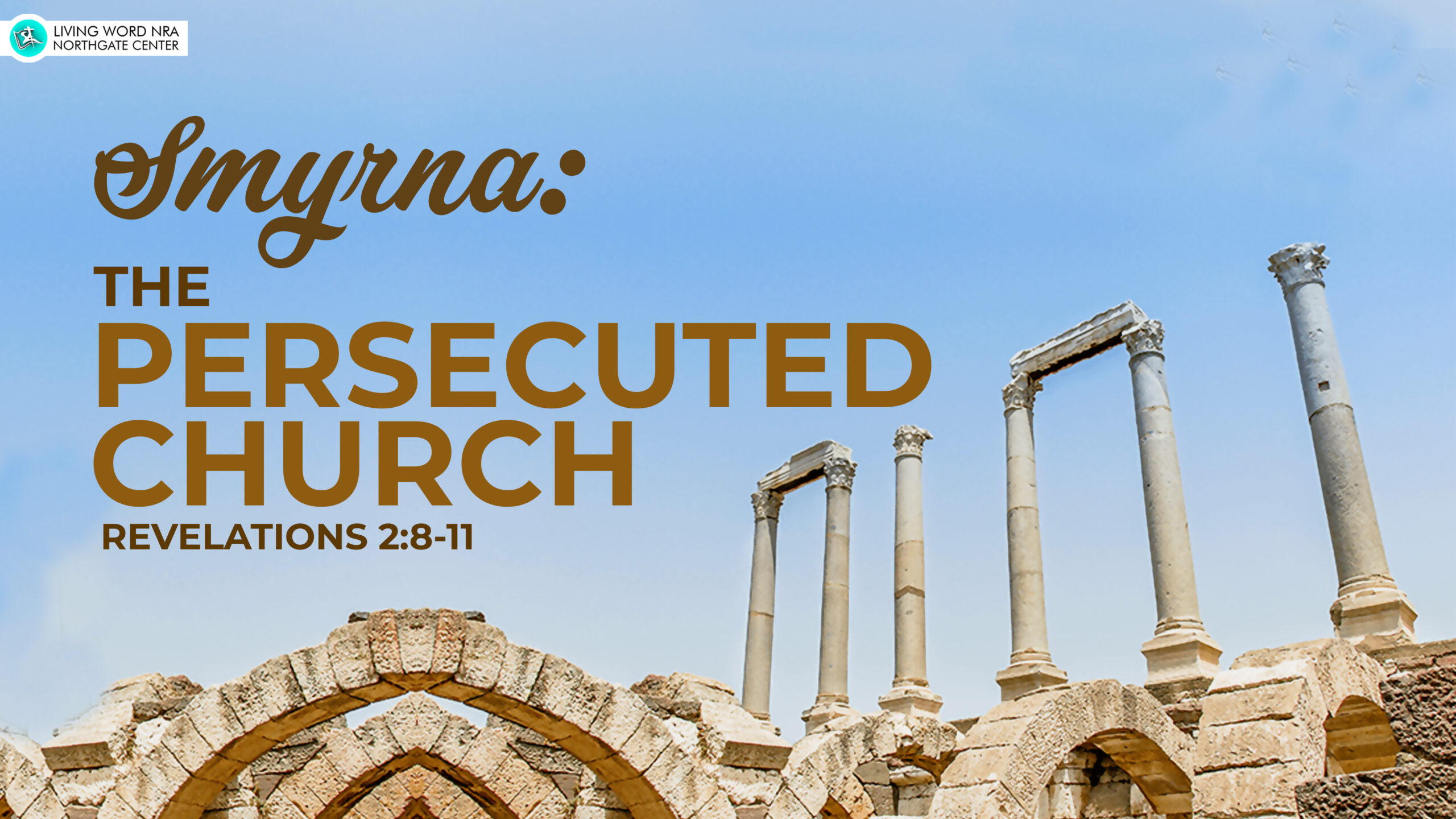 Smyrna: The Persecuted Church – Living Word NRA