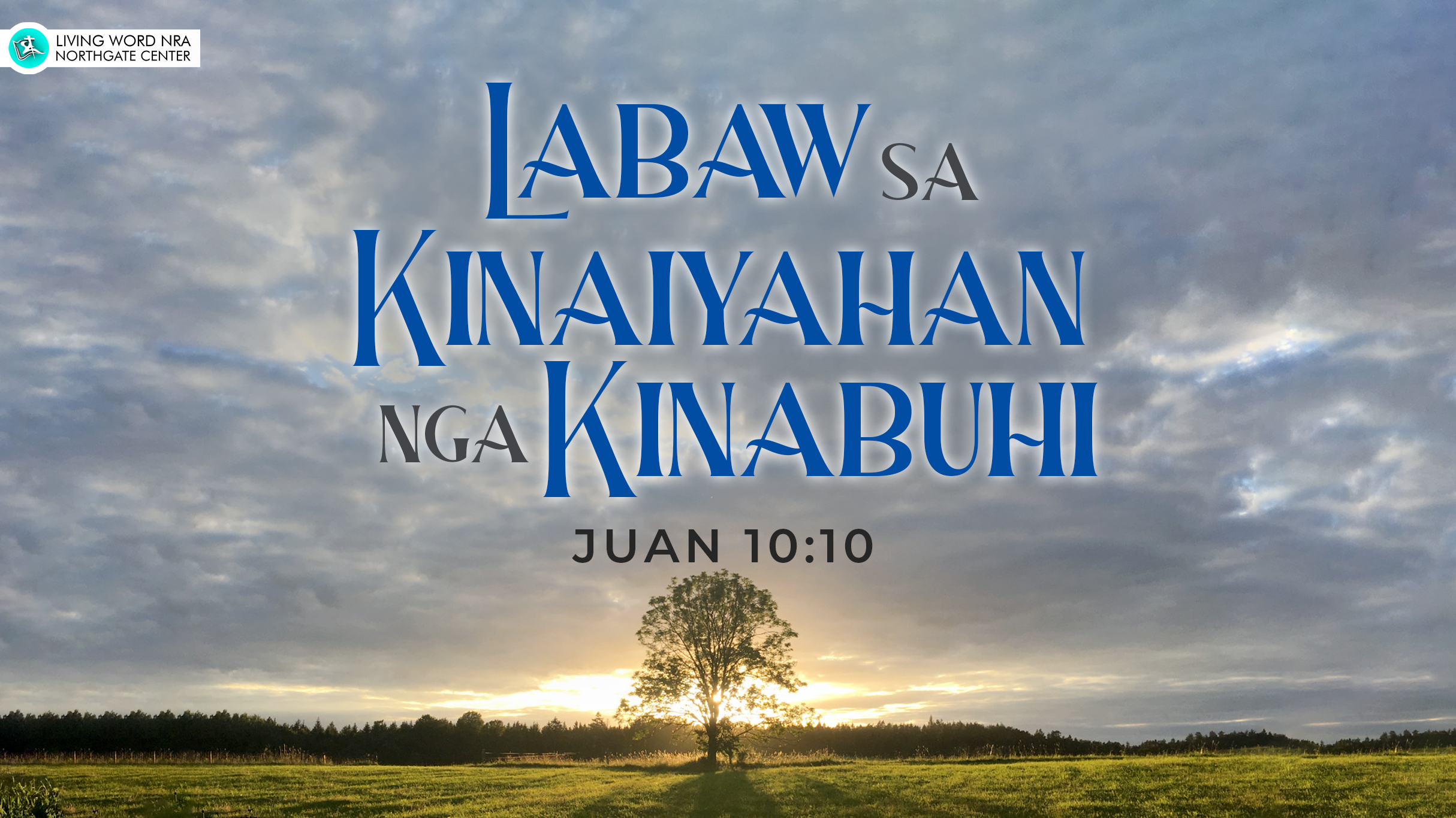 Labaw Sa Kinaiyahan Nga Kinabuhi – Living Word NRA