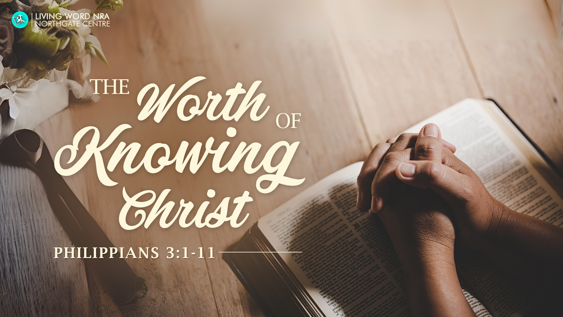 The Worth of Knowing Christ – Living Word NRA