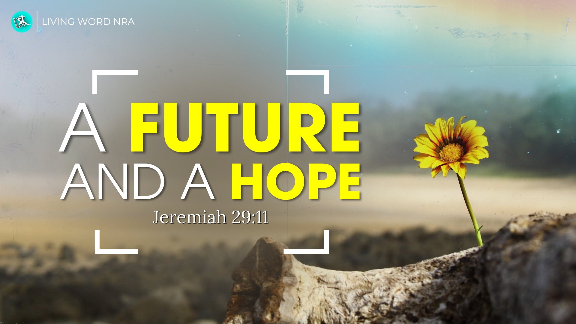 A Future And A Hope – Living Word NRA